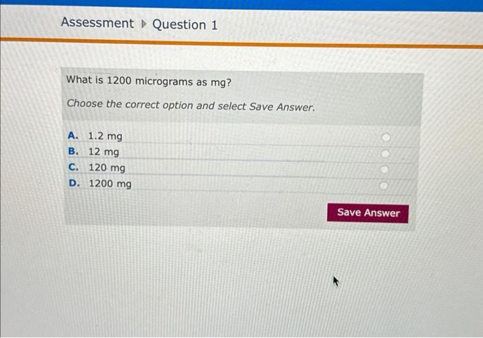Solved What is 1200 micrograms as mg ? Choose the correct | Chegg.com