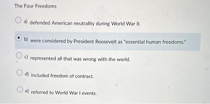 The Four Freedoms a) defended American neutrality | Chegg.com