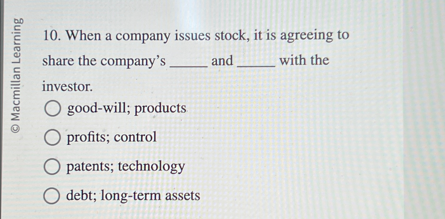 Solved When a company issues stock, it is agreeing to share | Chegg.com