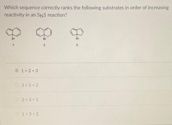 Solved which of the sequences correctly ranks the following | Chegg.com