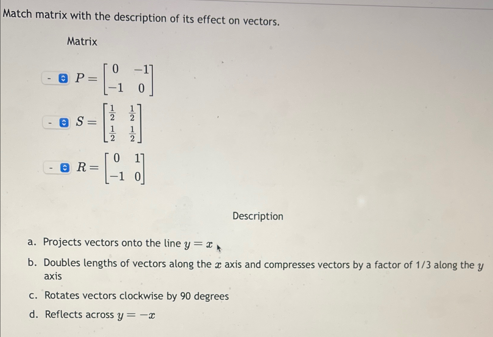 Solved Match matrix with the description of its effect on | Chegg.com