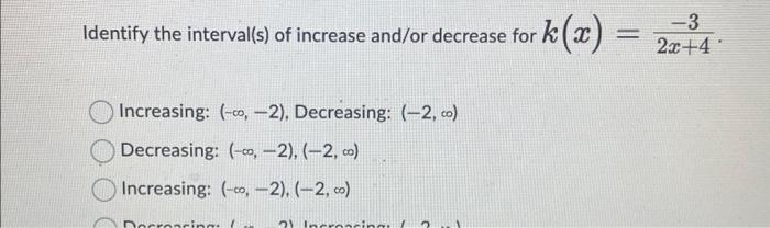 Solved Identify the interval(s) of increase and/or decrease | Chegg.com