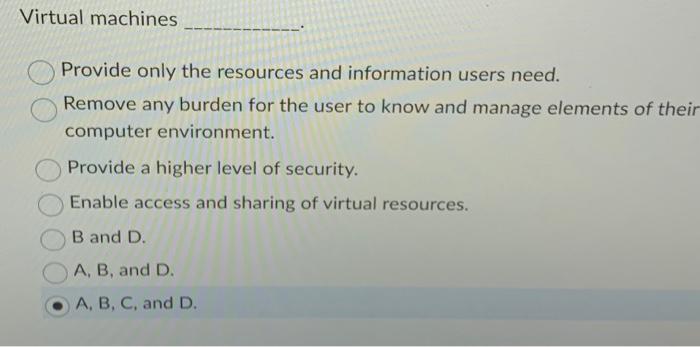 Solved Virtual machines Provide only the resources and | Chegg.com