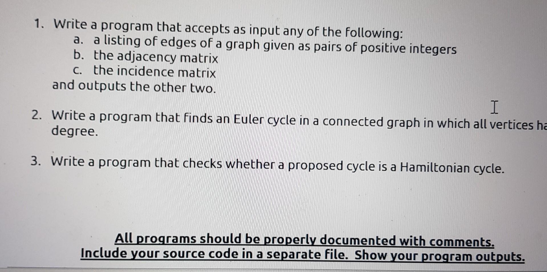 Solved 1. Write a program that accepts as input any of the | Chegg.com