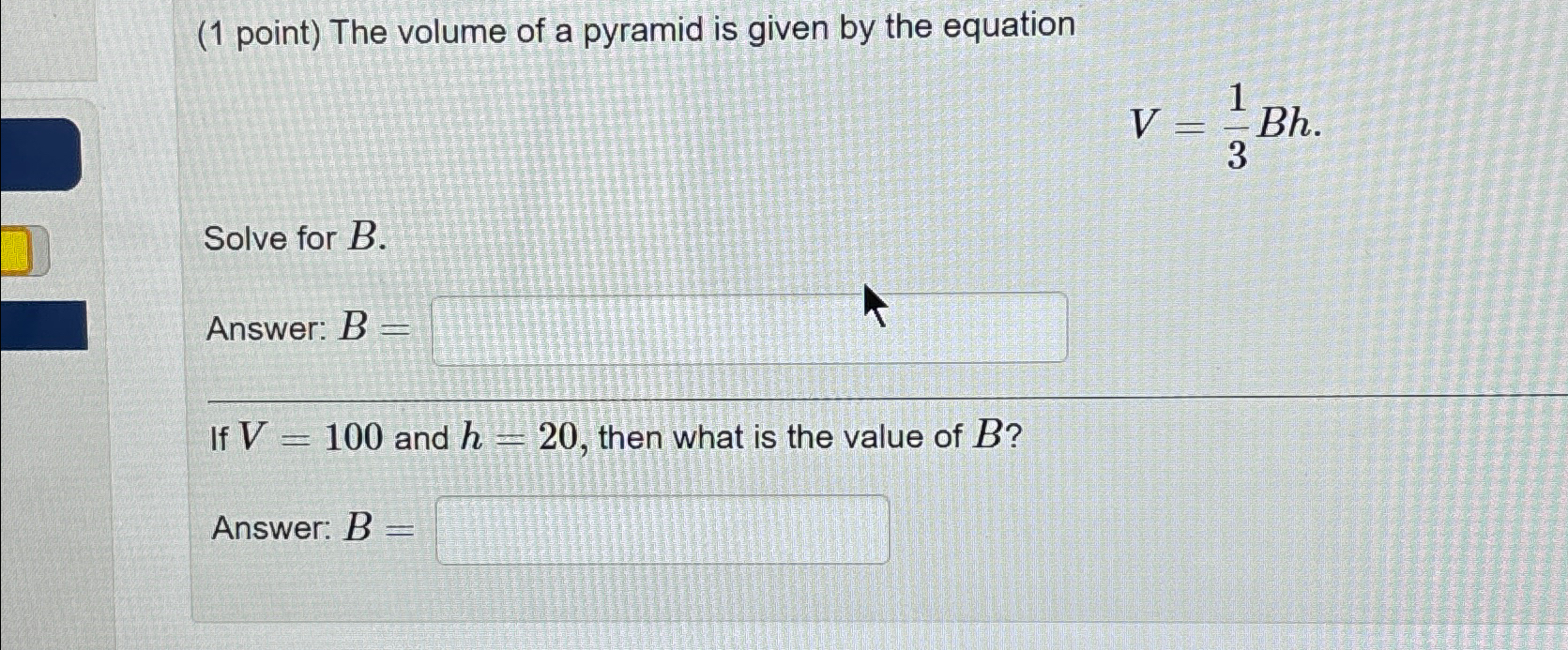 Solved (1 ﻿point) ﻿The volume of a pyramid is given by the | Chegg.com