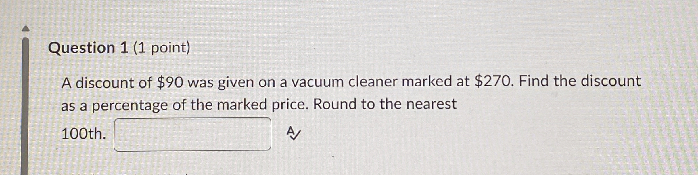 Solved Question 1 (1 ﻿point)A discount of $90 ﻿was given on | Chegg.com