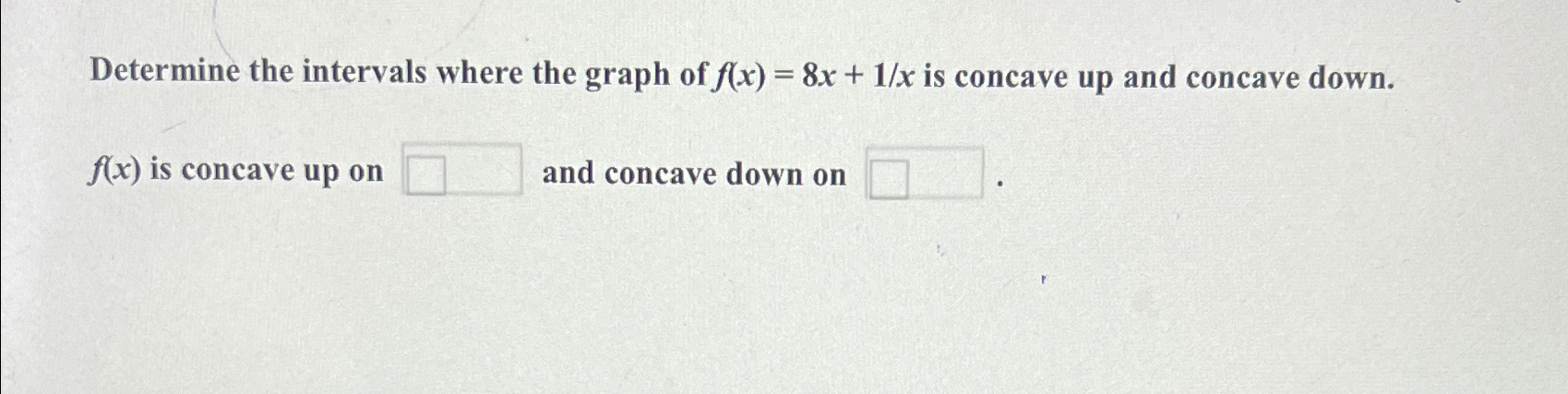 Solved Determine the intervals where the graph of f(x)=8x+1x | Chegg.com