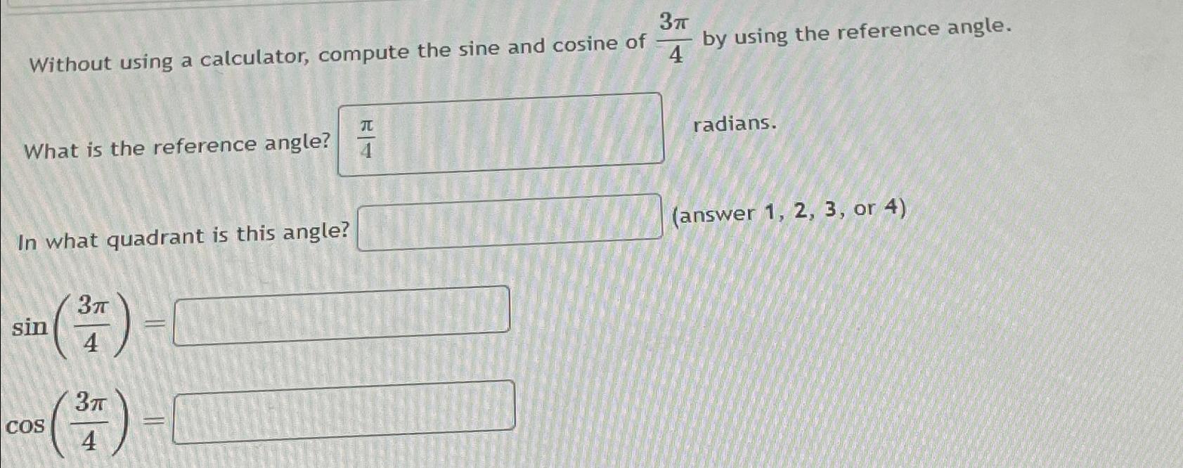 Solved Without using a calculator, compute the sine and | Chegg.com