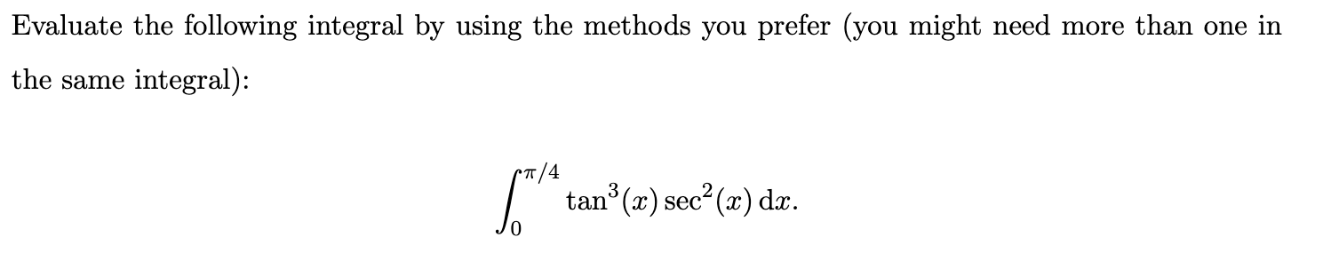 Solved Evaluate the following integral by using the methods | Chegg.com