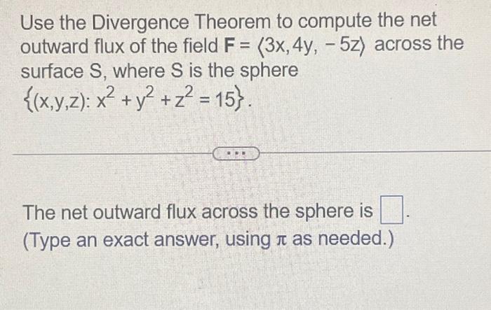 Solved Use the Divergence Theorem to compute the net outward | Chegg.com