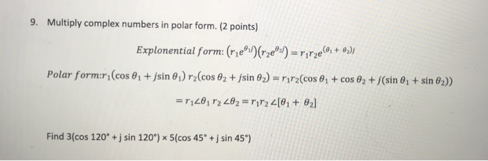 Solved 9. Multiply complex numbers in polar form. (2 points) | Chegg.com