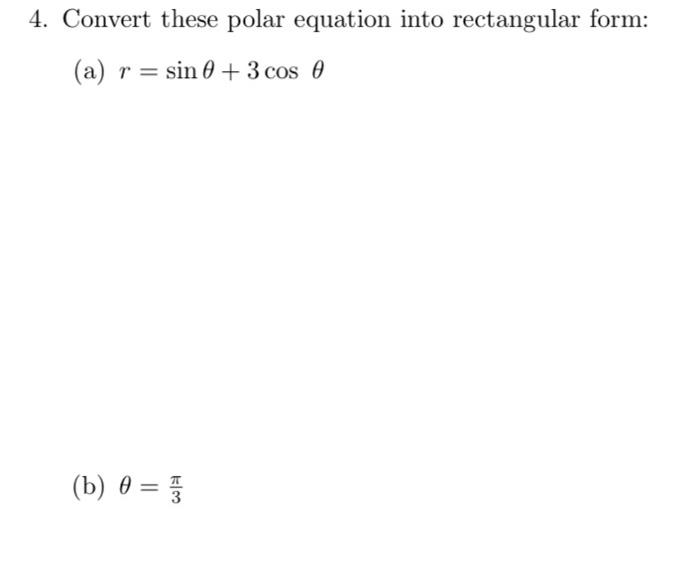 Solved 4. Convert these polar equation into rectangular | Chegg.com
