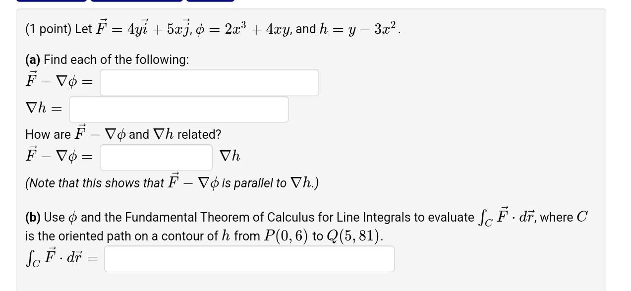 Solved (1 point) Let F=4yi+5xj,ϕ=2x3+4xy, and h=y−3x2 (a) | Chegg.com