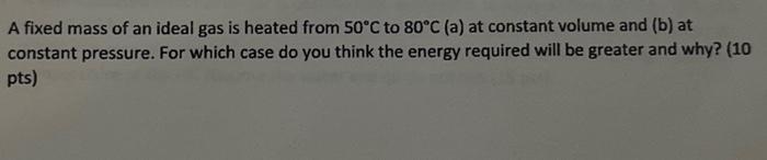 Solved A fixed mass of an ideal gas is heated from 50°C to | Chegg.com