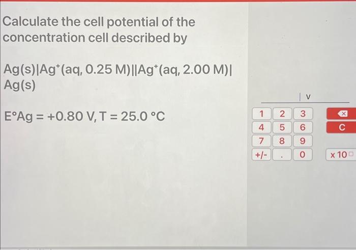 Solved Calculate the cell potential of the concentration | Chegg.com