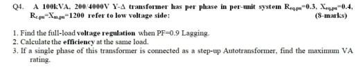 Solved 04 A 100KVA. 200/4000V Y-A transformer has per phase | Chegg.com