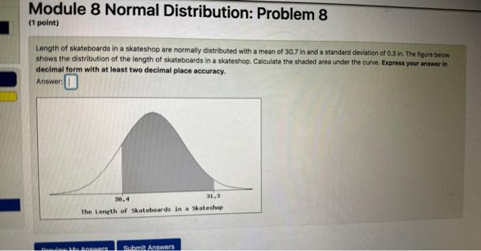 Solved Module 8 Normal Distribution: Problem 8 (1 polnt) | Chegg.com
