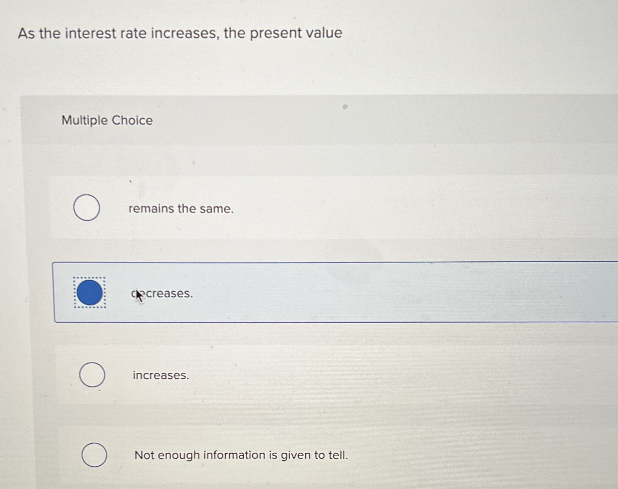Solved As the interest rate increases, the present | Chegg.com