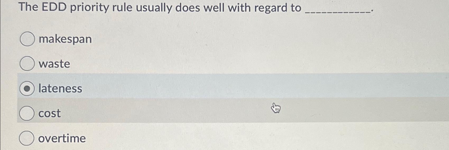 Solved The EDD priority rule usually does well with regard | Chegg.com