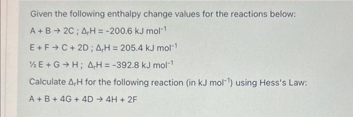 Solved Given the following enthalpy change values for the | Chegg.com
