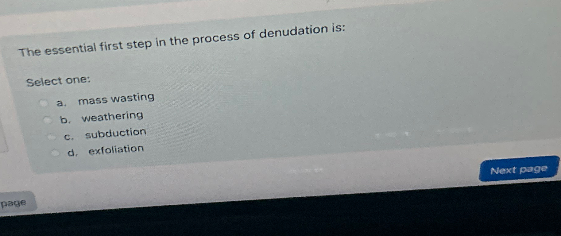 Solved The essential first step in the process of denudation | Chegg.com