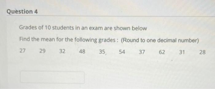 Solved Question 4 Grades of 10 students in an exam are shown | Chegg.com