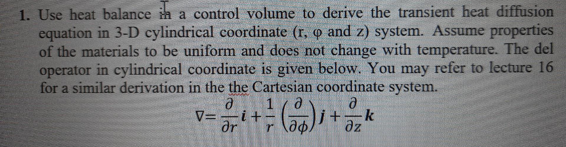Solved 1. Use heat balance it a control volume to derive the | Chegg.com