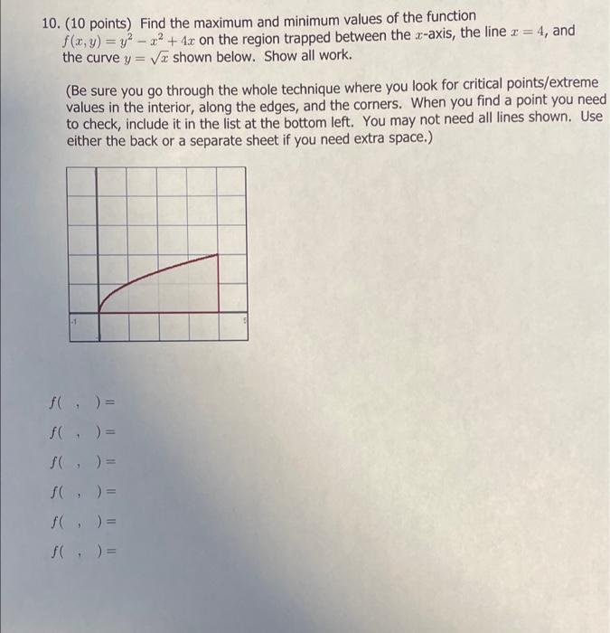 Solved 10. (10 points) Find the maximum and minimum values | Chegg.com