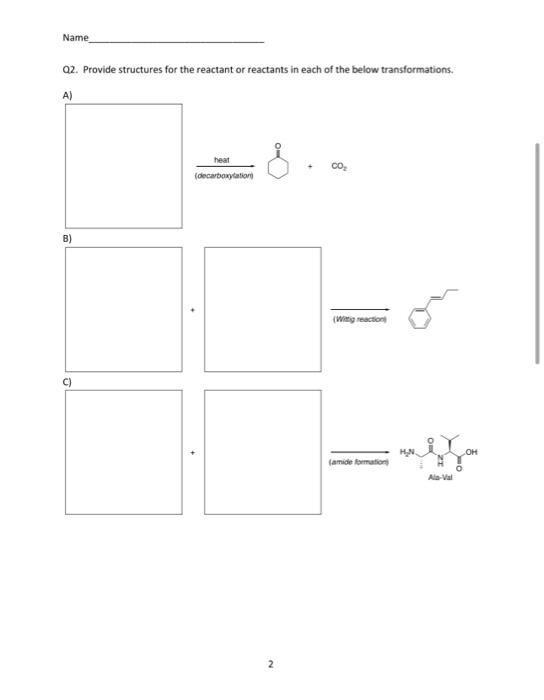 Solved Q2. Provide structures for the reactant or reactants | Chegg.com Solved Q2. Provide structures for the reactant or reactants | Chegg.com