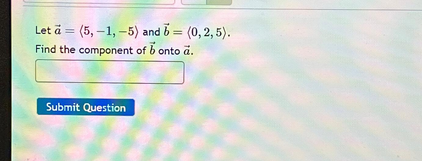 Solved Let vec(a)=(:5,-1,-5:) ﻿and vec(b)=(:0,2,5:).Find the | Chegg.com