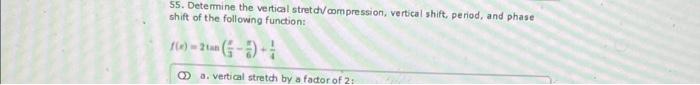 [Solved]: 54. Determine the vertical stretchv/compression,
