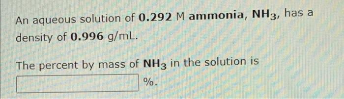 Solved An aqueous solution is 5.50% by mass ammonia, NH3, | Chegg.com