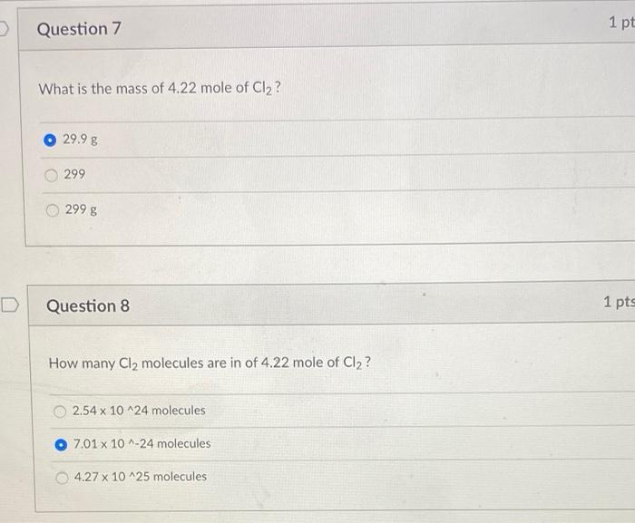 Solved Question 7 1 pt What is the mass of 4.22 mole of Cl2? | Chegg.com