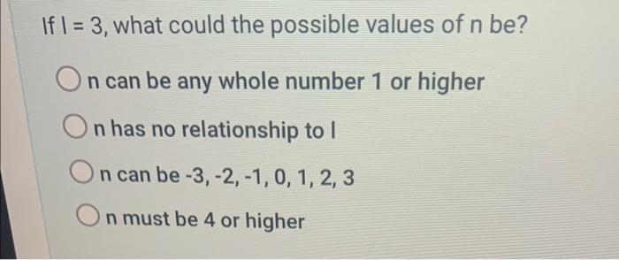 Solved If I=3, what could the possible values of n be? n can | Chegg.com