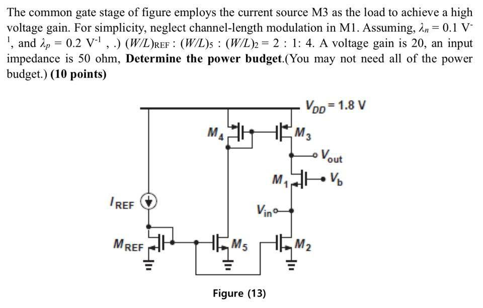 Solved The common gate stage of figure employs the current | Chegg.com