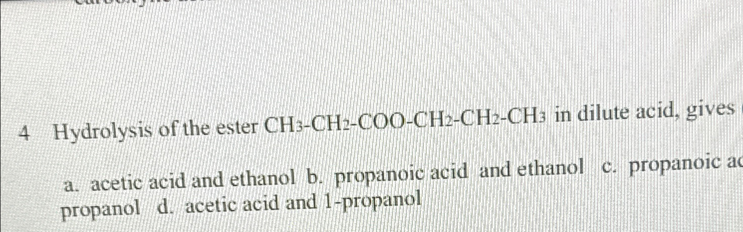 Solved 4 ﻿Hydrolysis of the ester ()2 ﻿in dilute acid, | Chegg.com