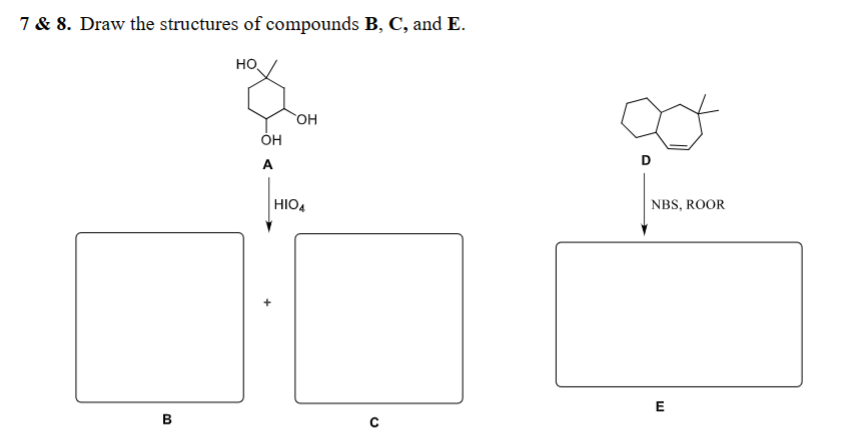 Solved 7& 8. ﻿Draw the structures of compounds B,C, ﻿and | Chegg.com