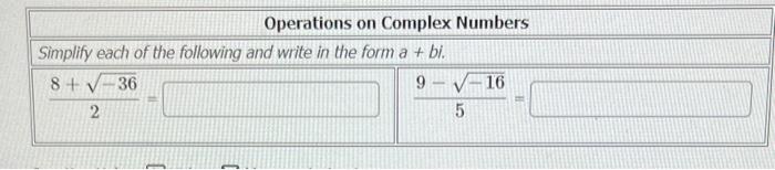 Solved Operations on Complex Numbers Simplify each of the | Chegg.com