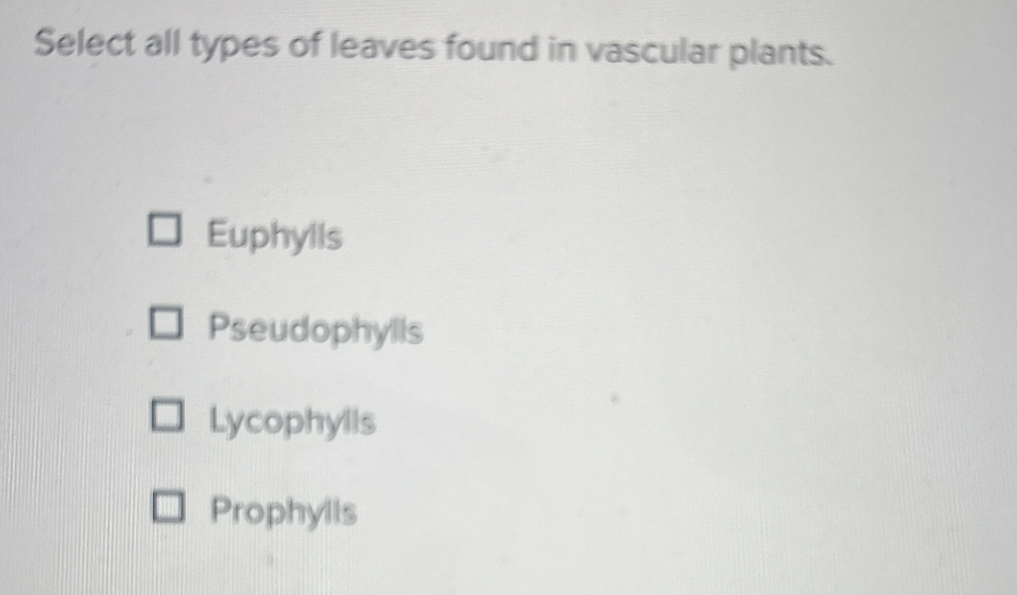 Solved Select all types of leaves found in vascular | Chegg.com