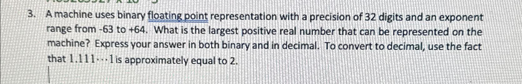Solved A machine uses binary floating point representation | Chegg.com