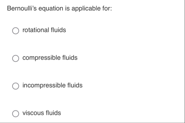 Solved Bernoulli's equation is applicable for:rotational | Chegg.com