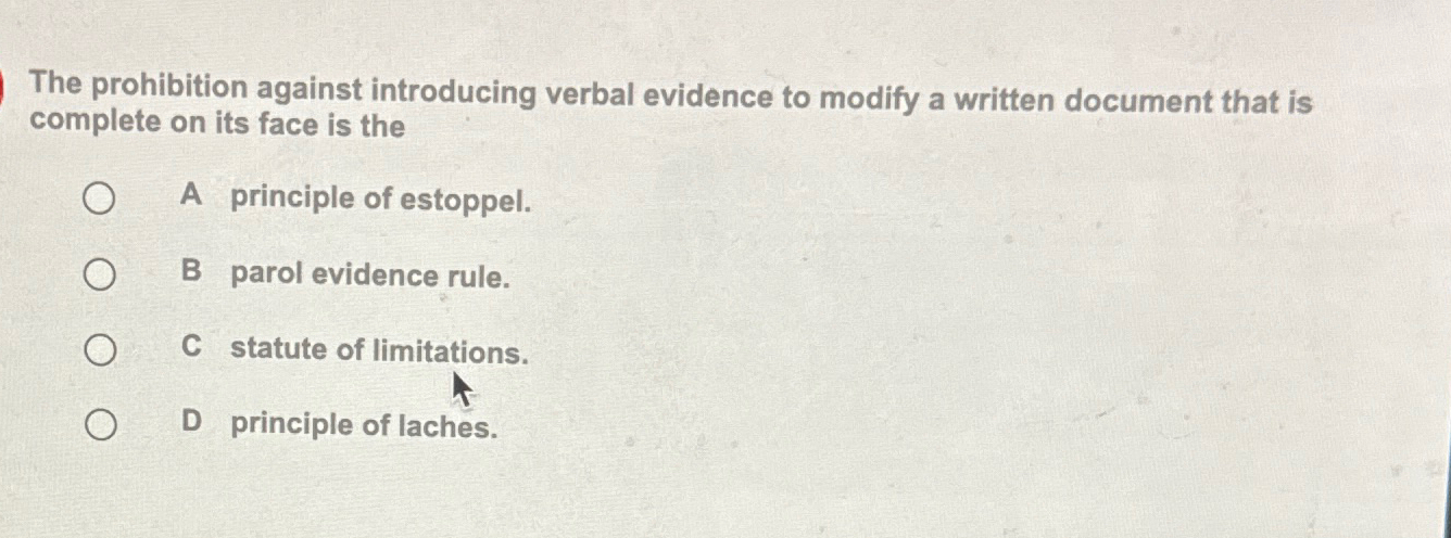 Solved The prohibition against introducing verbal evidence | Chegg.com