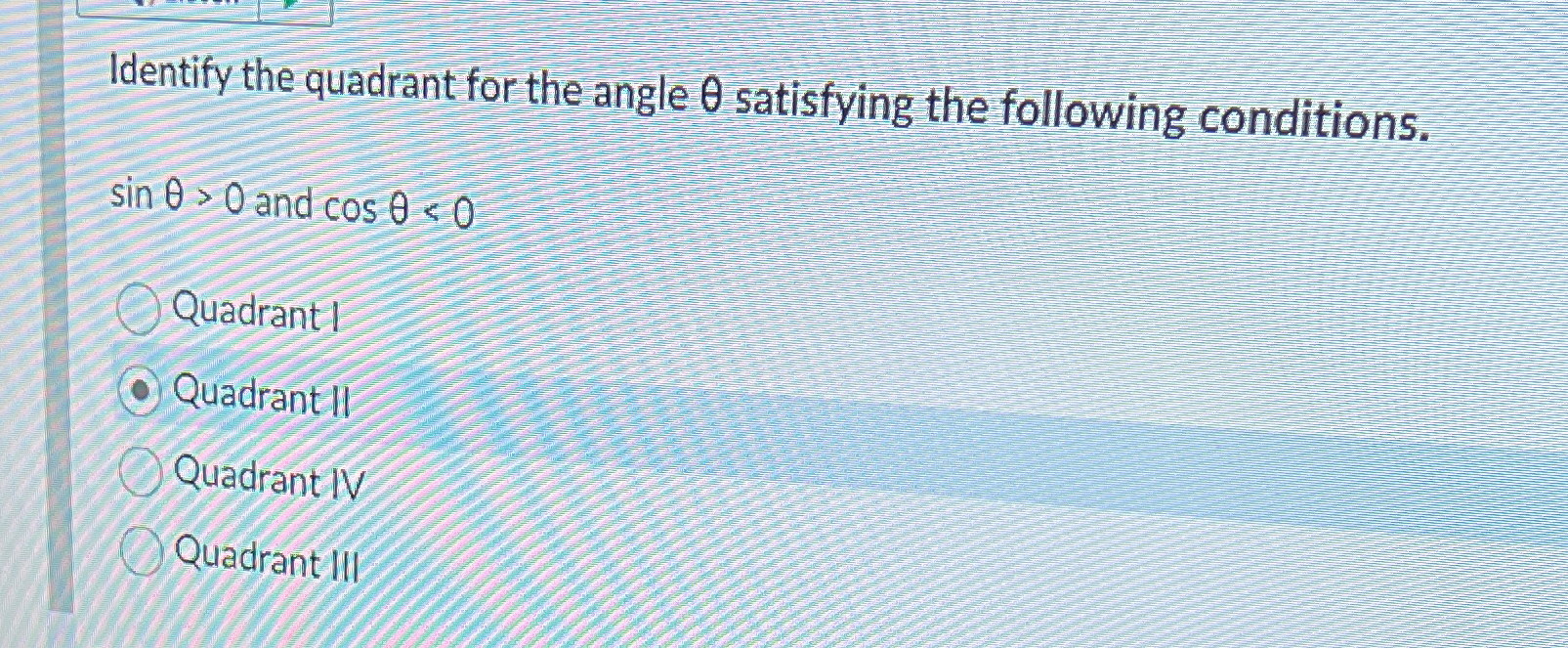 Solved Identify the quadrant for the angle θ ﻿satisfying the | Chegg.com