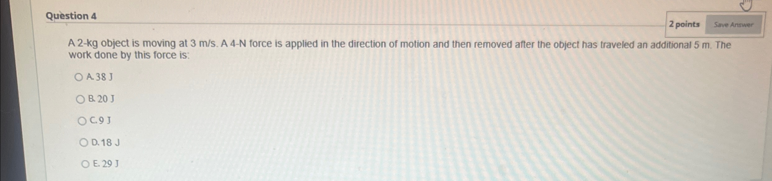 Solved Question 42 ﻿pointsA 2-kg object is moving at 3ms. ﻿A | Chegg.com