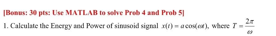 Solved [Bonus: 30 pts: Use MATLAB to solve Prob 4 and Prob | Chegg.com