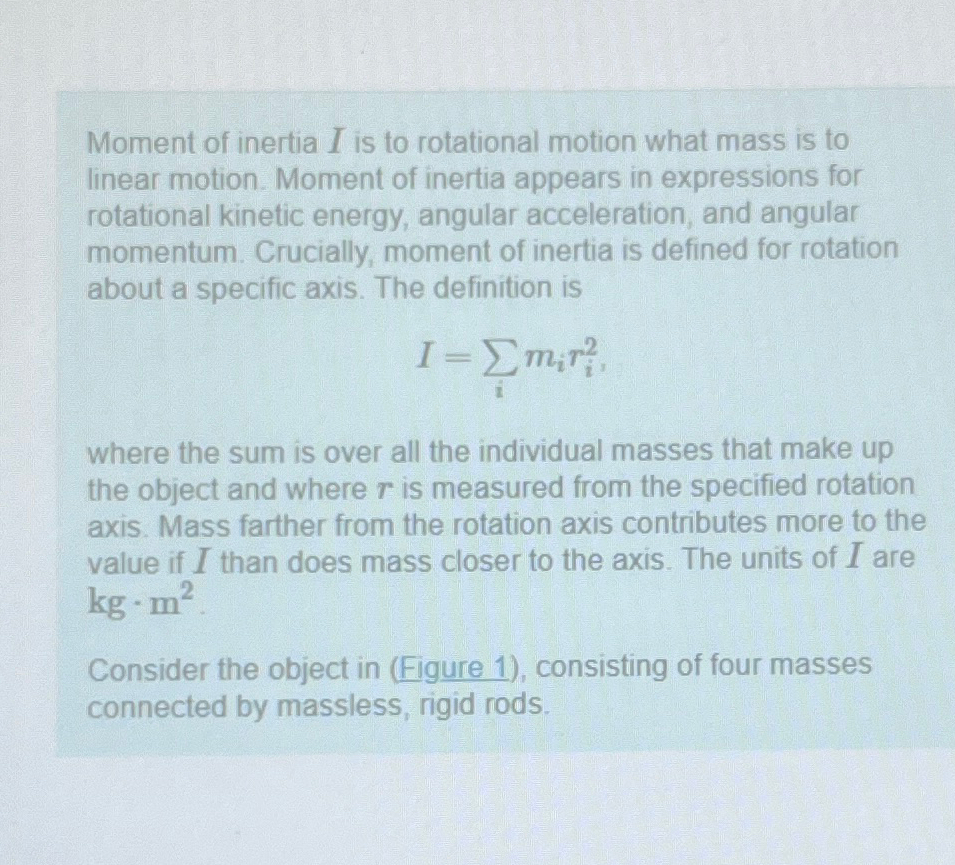 Solved Moment of inertia I is to rotational motion what mass | Chegg.com