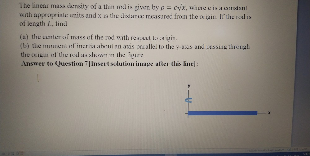 Solved The linear mass density of a thin rod is given by p = | Chegg.com