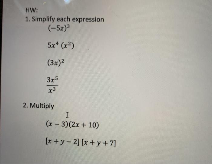 Solved HW: 1. Simplify each expression (-5z)3 5x4 (x2) (3x)2 | Chegg.com