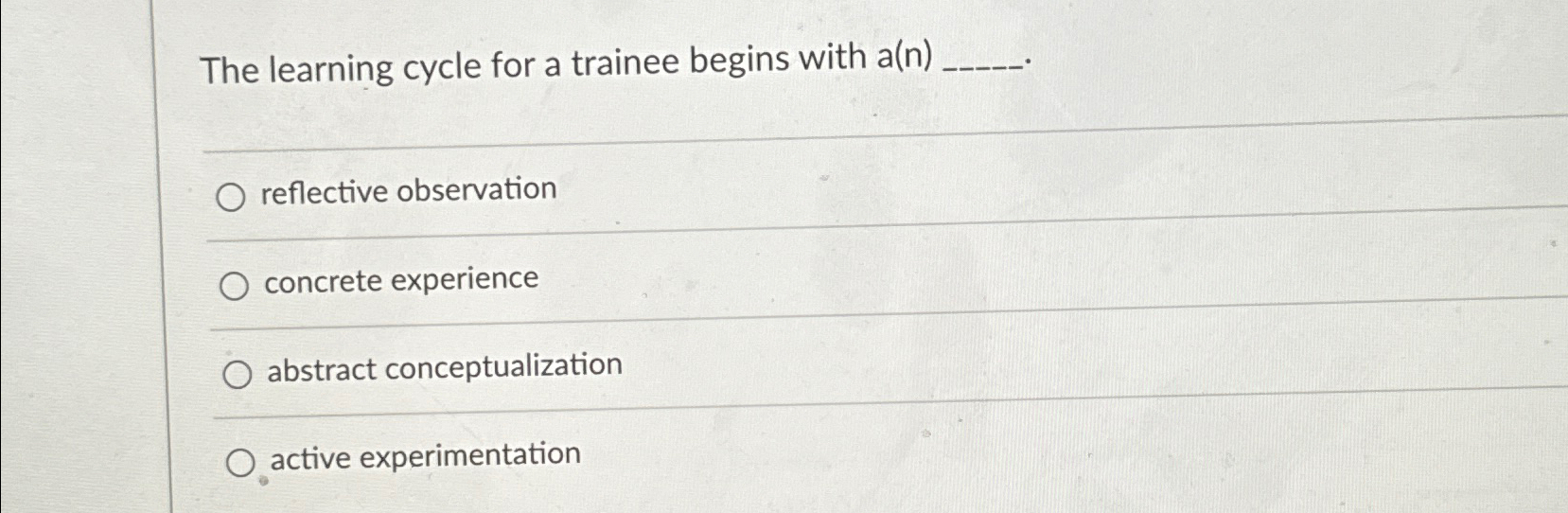 Solved The learning cycle for a trainee begins with | Chegg.com