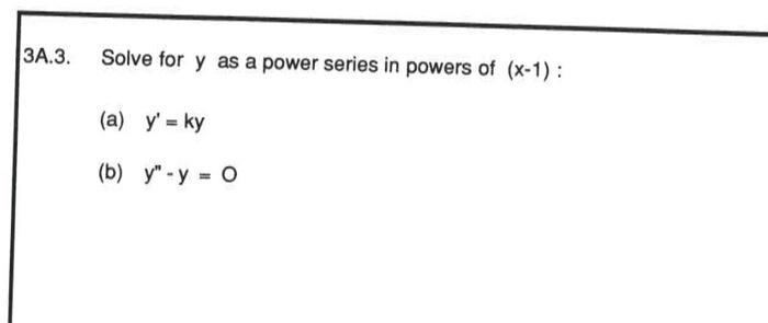 Solved ЗА.З. Solve for y as a power series in powers of | Chegg.com